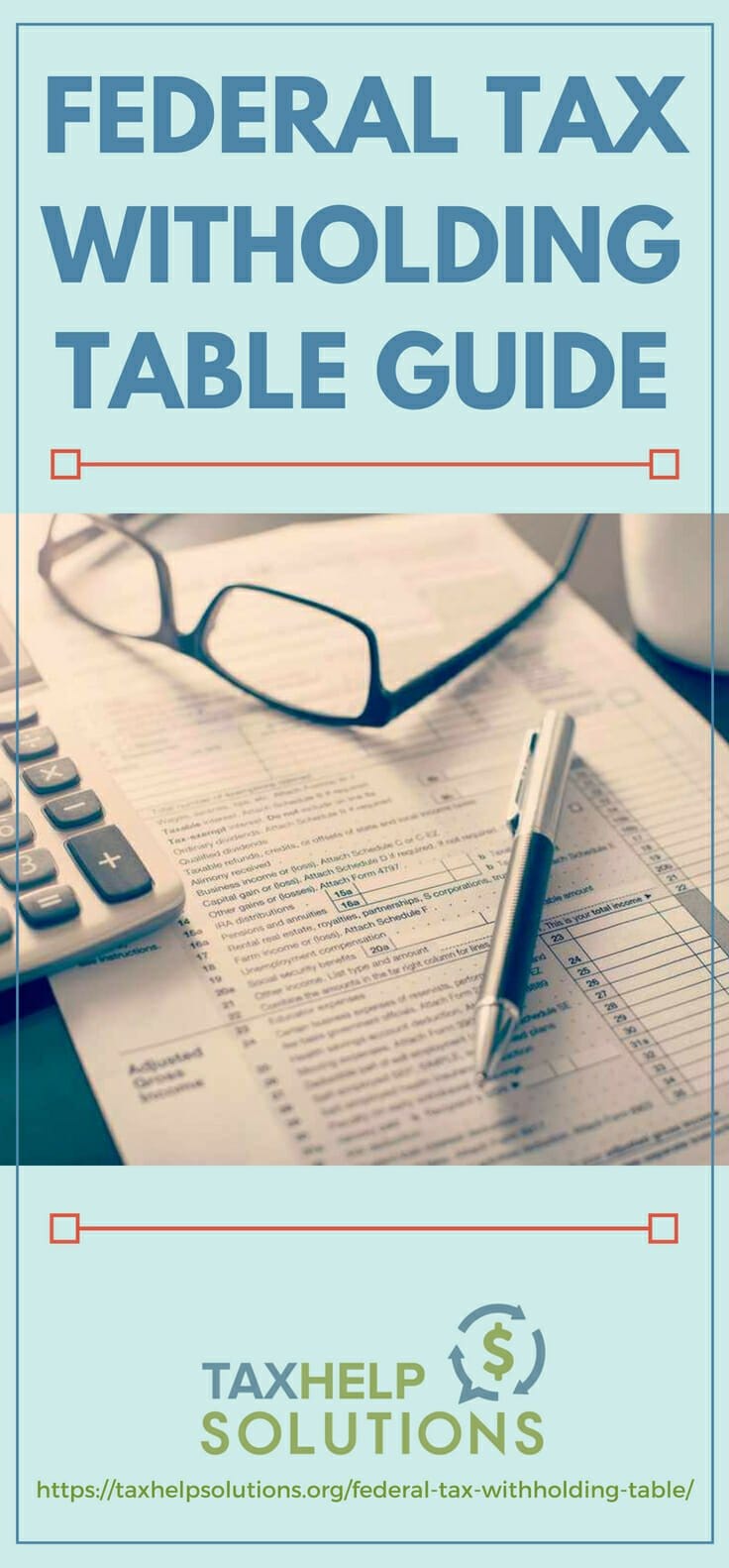 Federal Tax Withholding Table Guide | Tax Relief Center