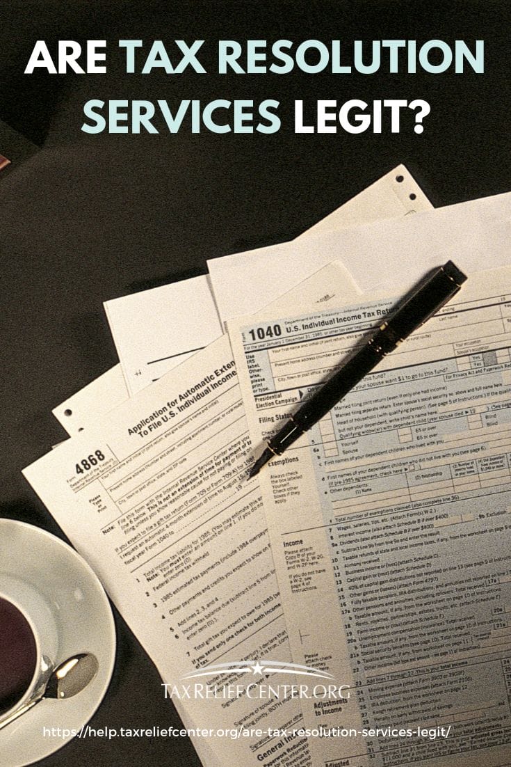 Are Tax Resolution Services Legit? | Tax Relief Center