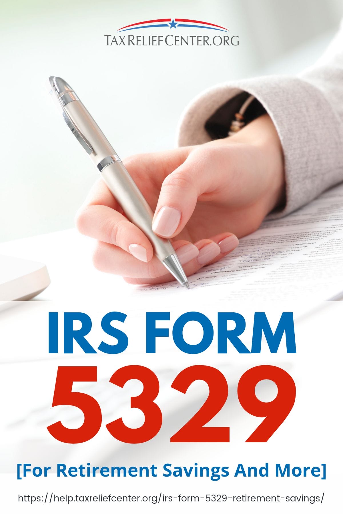 IRS Form 5329 [For Retirement Savings And More] | Tax Relief Center